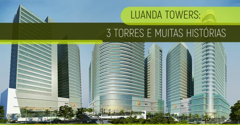 Luanda Towers: 3 Torres e Muitas Histórias - Esper Engenharia de Projetos